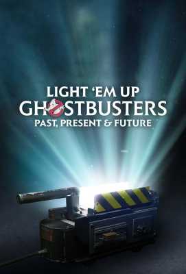 Light 'em Up: Ghostbusters Past, Present & Future | Programação de TV ...