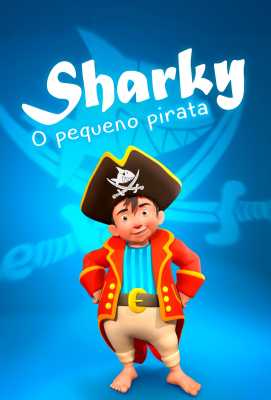 Sharky, o Pequeno Pirata (Filme) | Programação de TV | mi.tv