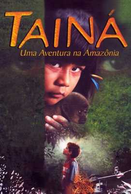 Tainá - Uma Aventura na Amazônia (Filme) | Programação de TV | mi.tv