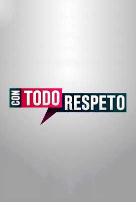 Con todo respeto (Series) E184 | Programación de TV en México | mi.tv